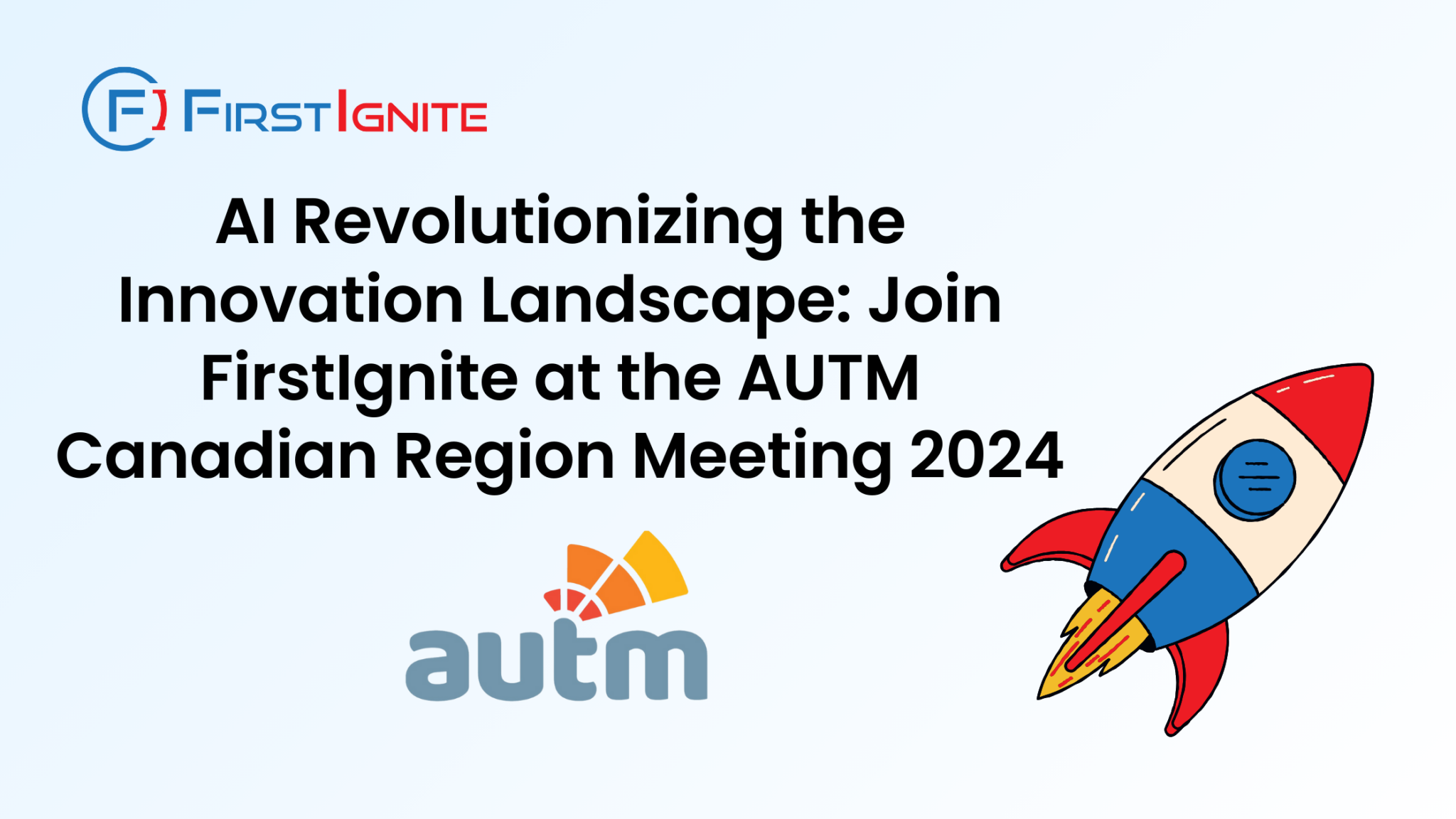 AI Revolutionizing the Innovation Landscape- Join FirstIgnite at the AUTM Canadian Region ...